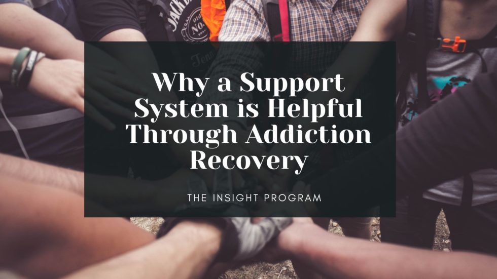 Why a Support System is Helpful Through Addiction Recovery | The ...