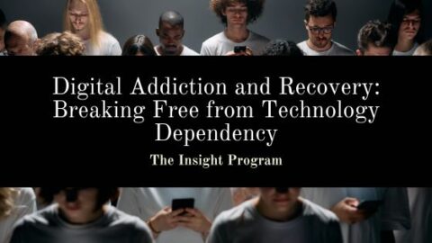 Digital Addiction and Recovery: Breaking Free from Technology Dependency | The Insight Program ...