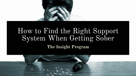 How to Find the Right Support System When Getting Sober | The Insight ...